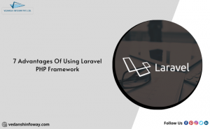 7 Advantages Of Using Laravel PHP Framework
